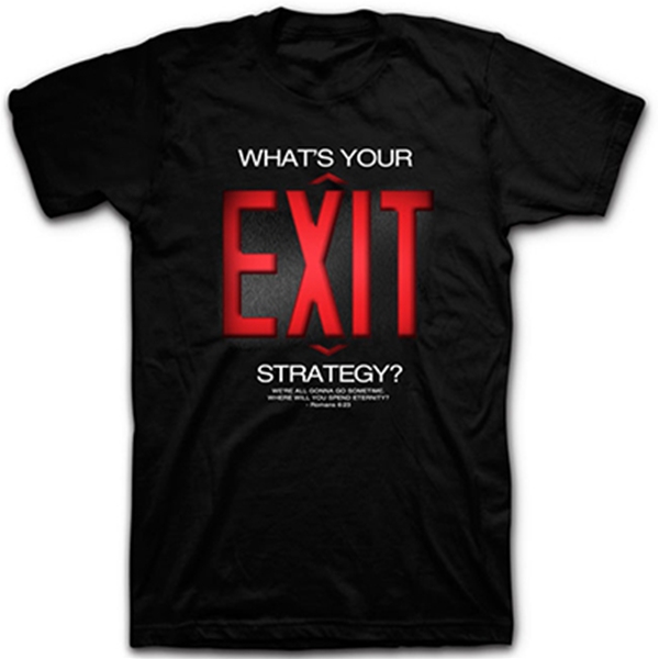 What's Your Exit Strategy T Shirt