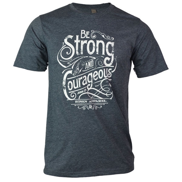Be Strong And Courageous Christian T Shirt